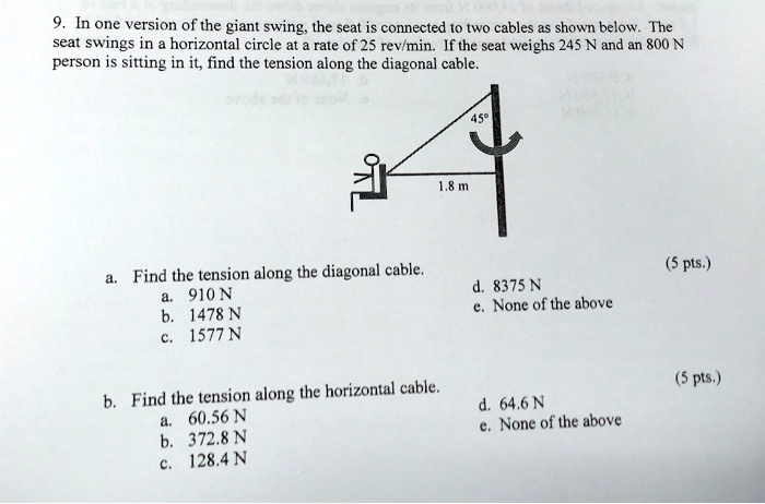9. In one version of the giant swing, the seat is connected to two ...