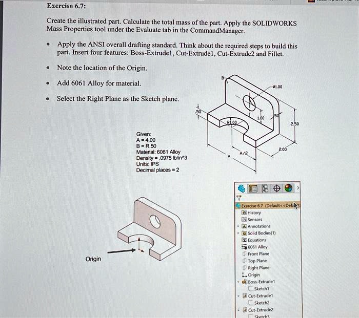 [GET ANSWER] Exercise 6.7: Create the illustrated part. Calculate the ...
