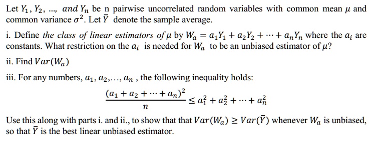 SOLVED: Let Yi, Yz, and Yn be n pairwise uncorrelated random variables ... SOLVED: Let Yi, Yz, and Yn be n pairwise uncorrelated random variables ...