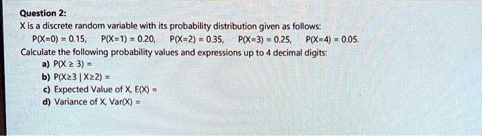 question xis a discrete random variable with its probability distribution given as follows px 0 ...
