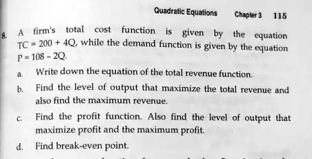 Quadratic Equations Chapter 3 115 8. A firm's total cost function is given by the equation TC ...
