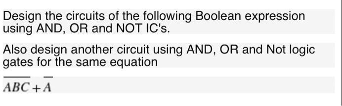 SOLVED: Design the circuits of the following Boolean expression using ...