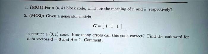 1mo1for a nblock codewhat are the meaning of n and krespectively 2mo2given a generator matrix ...