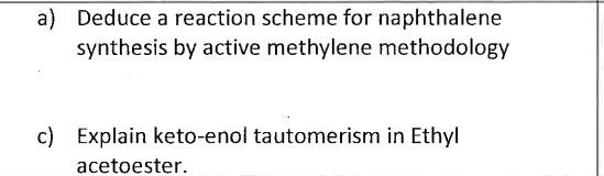 SOLVED: a) Deduce a reaction scheme for naphthalene synthesis by active ...