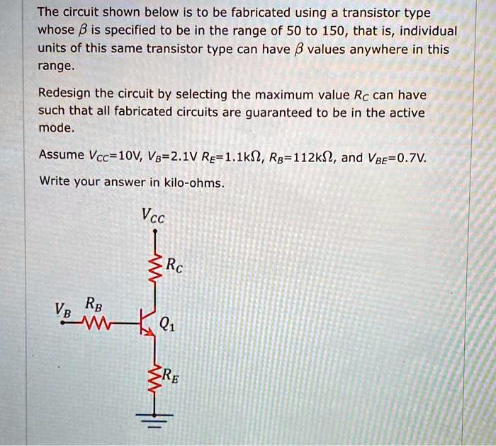 SOLVED: SOLVE USING Î² = 150 The circuit shown below is to be ...
