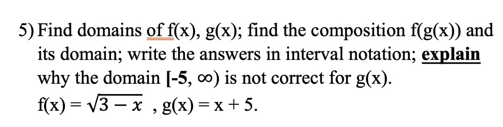 SOLVED: 5) Find domains of f(x), g(x); find the composition f(g(x)) and ...