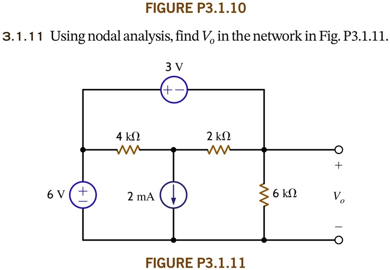 FIGURE P3.1.10 3.1.11 Using nodal analysis, find Vo in the network in Fig. P3.1.11. 3 V +- 4 kΩ ...