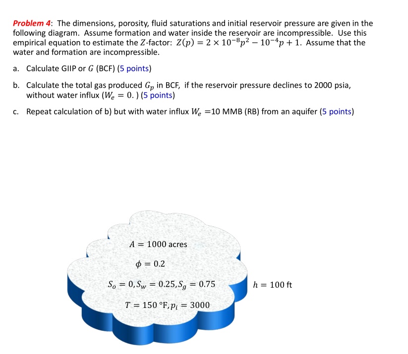 Problem 4: The dimensions, porosity, fluid saturations and initial ...