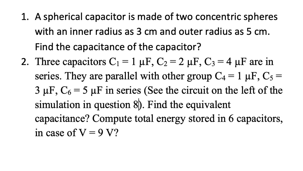 1 a spherical capacitor is made of two concentric spheres with an inner ...