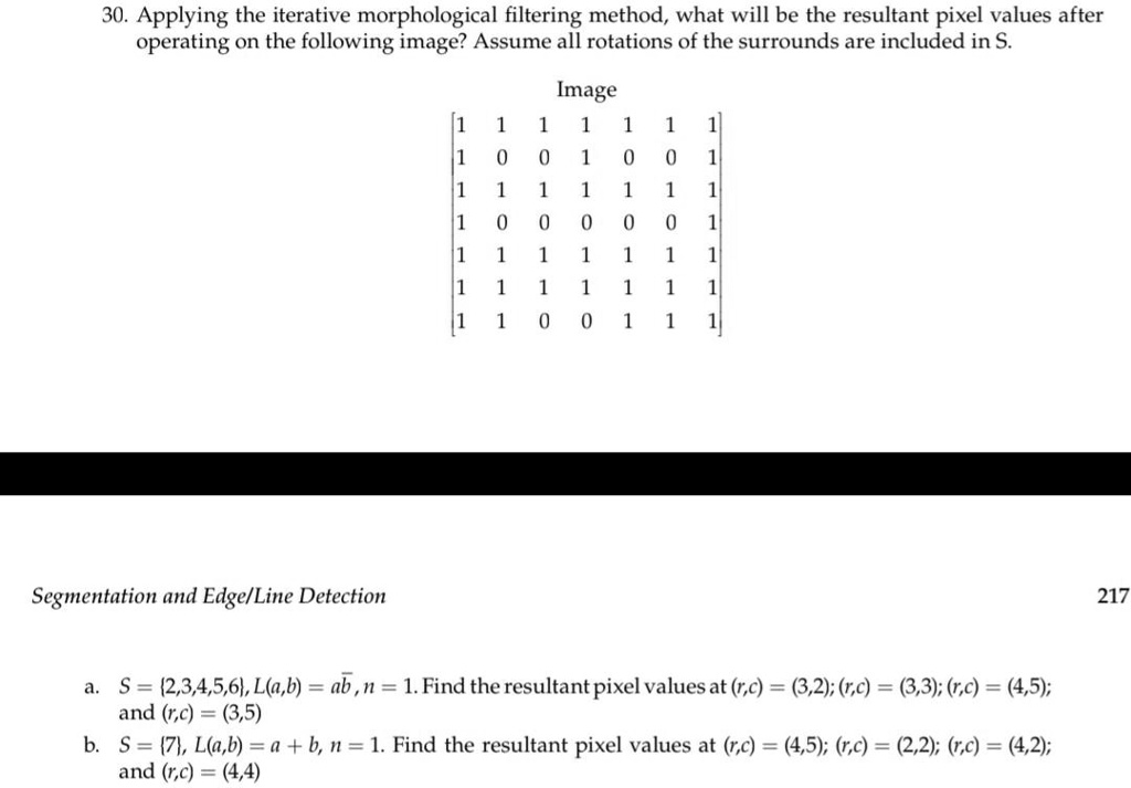 30. Applying the iterative morphological filtering method, what will be the resultant pixel ...