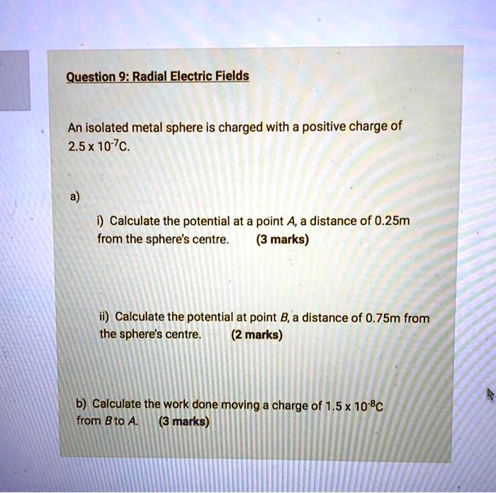 Question 9: Radial Electric Fields An isolated metal sphere is charged ...
