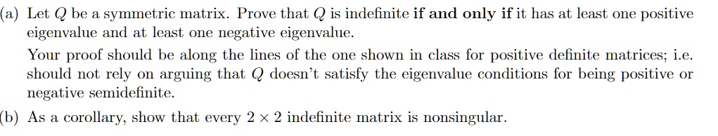 Solved A Let Q Be A Symmetric Matrix Prove That Q Is Indefinite If