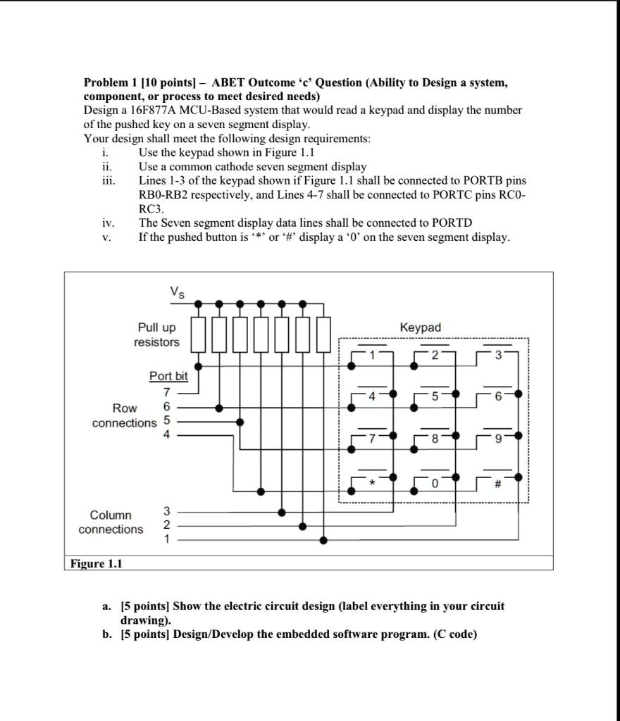 SOLVED: 1 Problem 1[10 points]-ABET Outcome c'Question Ability to Design a system, component,or ...