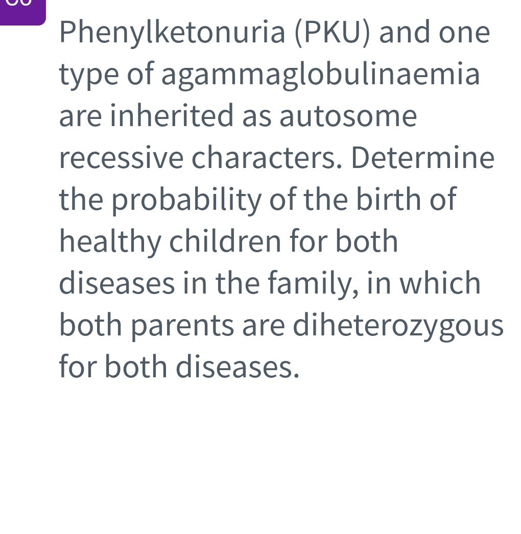 Phenylketonuria (PKU) and one type of agammaglobulinaemia are inherited ...
