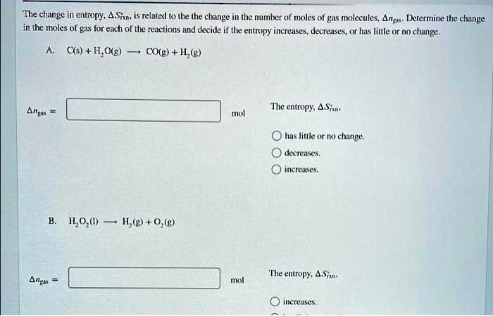 SOLVED: The change in entropy, Î”S, is related to the change in the ...