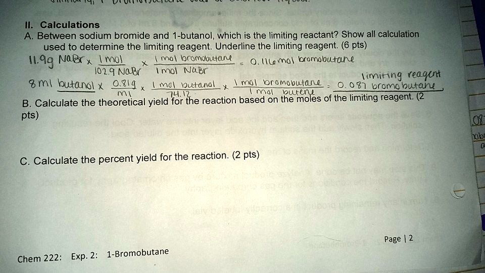 II. Calculations A. Between sodium bromide and 1-butanol, which is the limiting reactant? Show ...