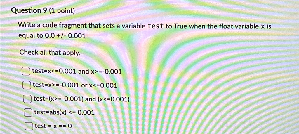 Solved Question 9 1 Point Write A Code Fragment That Sets A Variable Test To True When The