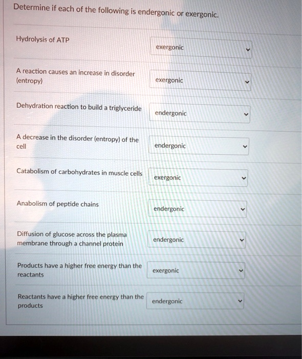 SOLVED: Determine if each of the following is endergonic = exergonic ...