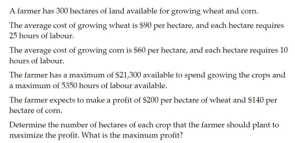a farmer has 300 hectares of land available for growing wheat and corn ...