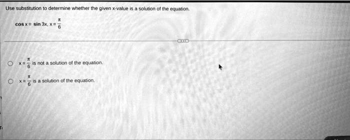 SOLVED: Use substitution to determine whether the given x-value is a solution of the equation X ...