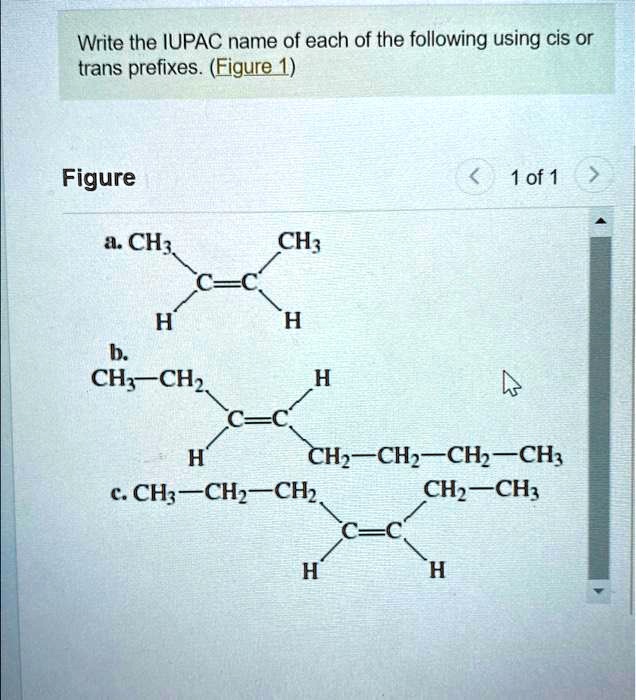 Solved Write The Iupac Name Of Each Of The Following Using Cis Or 9473
