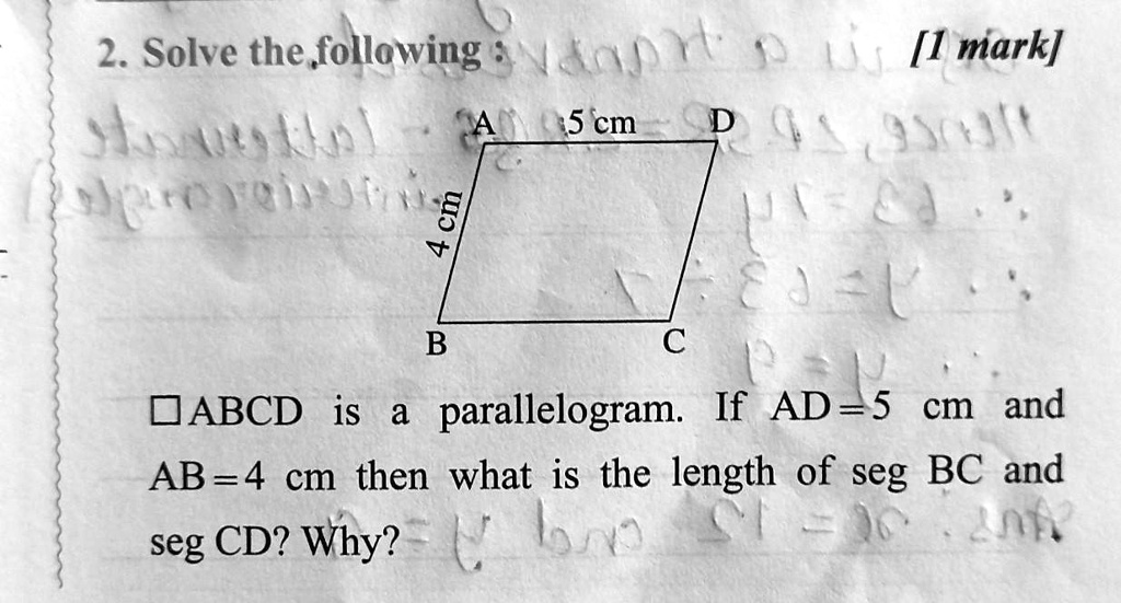 SOLVED: ABCD is a parallelogram. If AD = 5 cm and AB = 4 cm, then what is the length of segment ...