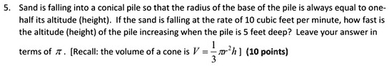 SOLVED: Sand falling into conical pile so that the radius of the base ...