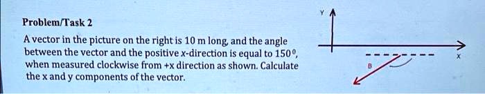 SOLVED: A vector in the picture on the right is 10 m long, and the ...