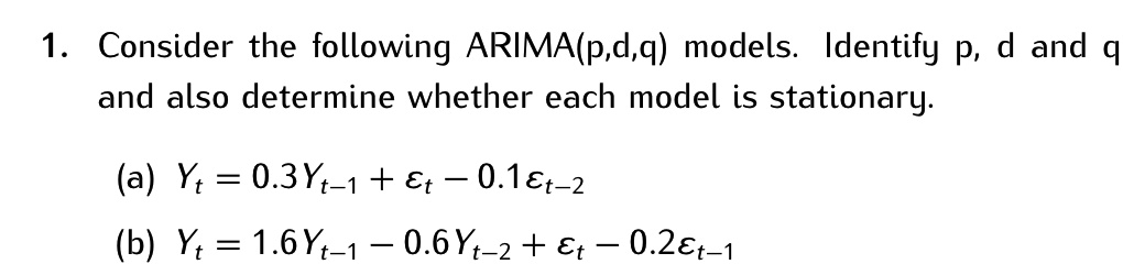 Consider the following ARIMA(p,d,q) models. Identify p, d, and also ...