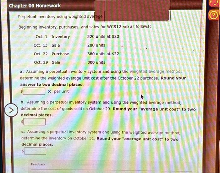 SOLVED: Chapter 06 Homework: Perpetual inventory using weighted average ...
