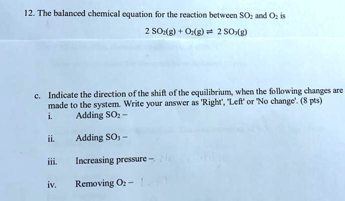 SOLVED:12. The balanced chemical equation for the reaction between SOz ...