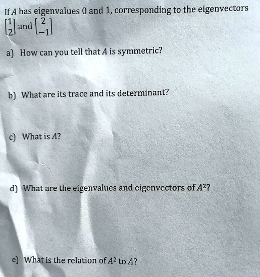 Solved If A Has Eigenvalues 0 And 1 Corresponding To The Eigenvectors