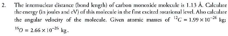 2. The internuclear distance (bond length) of carbon monoxide molecule ...