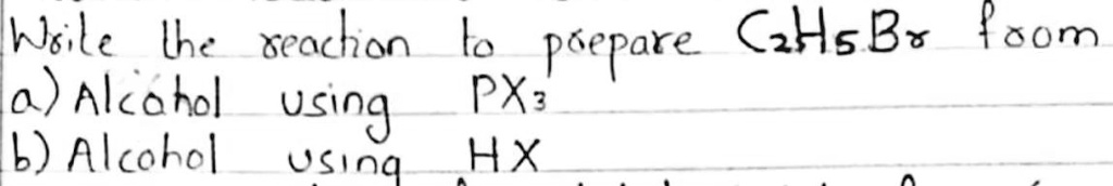 SOLVED: 'Write the reaction to prepare C2H5Br from (image attached) a ...
