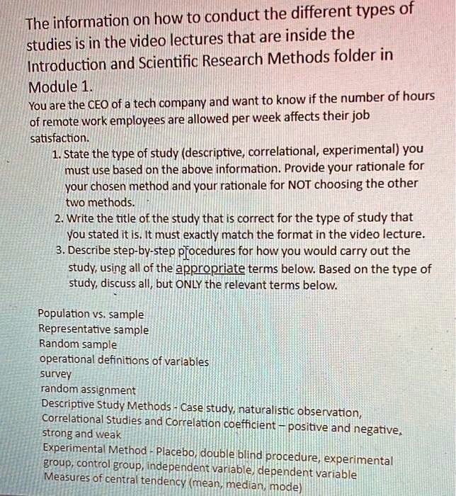 [GET ANSWER] The information on how to conduct the different types of studies is in the video ...