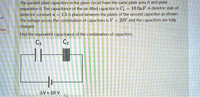 SOLVED: The parallel plate capacitors in the given circuit have the same plate area A and plate ...