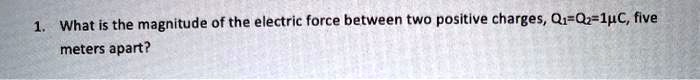 Solved What Is The Magnitude Of The Electric Force Between Two