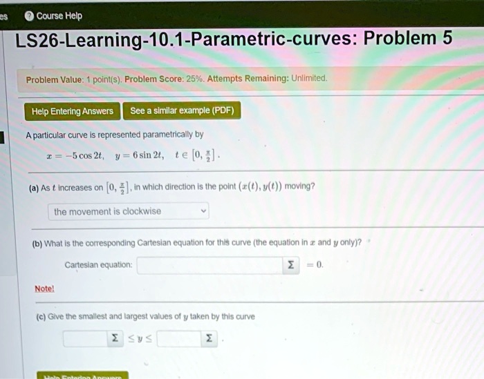 SOLVED: LS26-Learning-10.1-Parametric-curves: Problem 5 Problem Value points. Problem Score: 25% ...