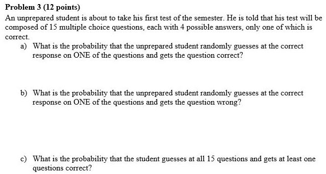 problem 3 12 points an unprepared student is about to take his first ...