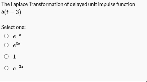 SOLVED: The Laplace Transformation of delayed unit impulse function Î ...