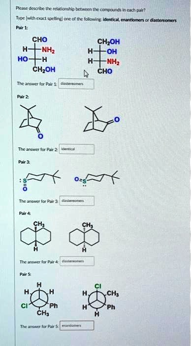 Please describe the relationship between the compounds in each pair? Type [with exact spelling ...