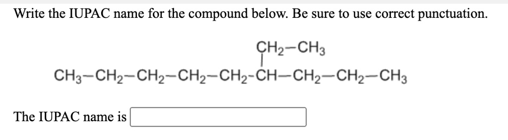 SOLVED: Write the IUPAC name for the compound below. Be sure to use correct punctuation. CH3 CH3 ...
