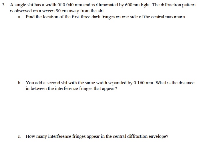 SOLVED:A single slit has width Of 0.040 mm and is illuminated by 600 nm ...