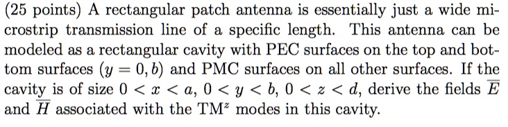 (25 points) A rectangular patch antenna is essentially just a wide ...