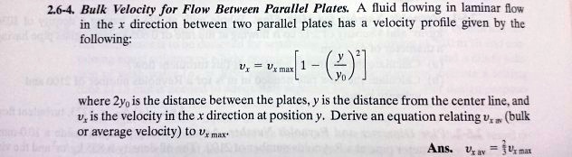SOLVED: 26-4 Bulk Velocity for Flow Between Parallel Plates: A fluid ...