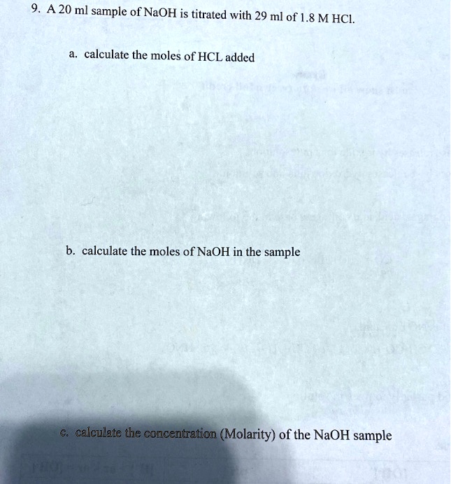 SOLVED: A 20 ml sample of NaOH is titrated with 29 ml of .8 MHCL calculate the moles of HCL ...