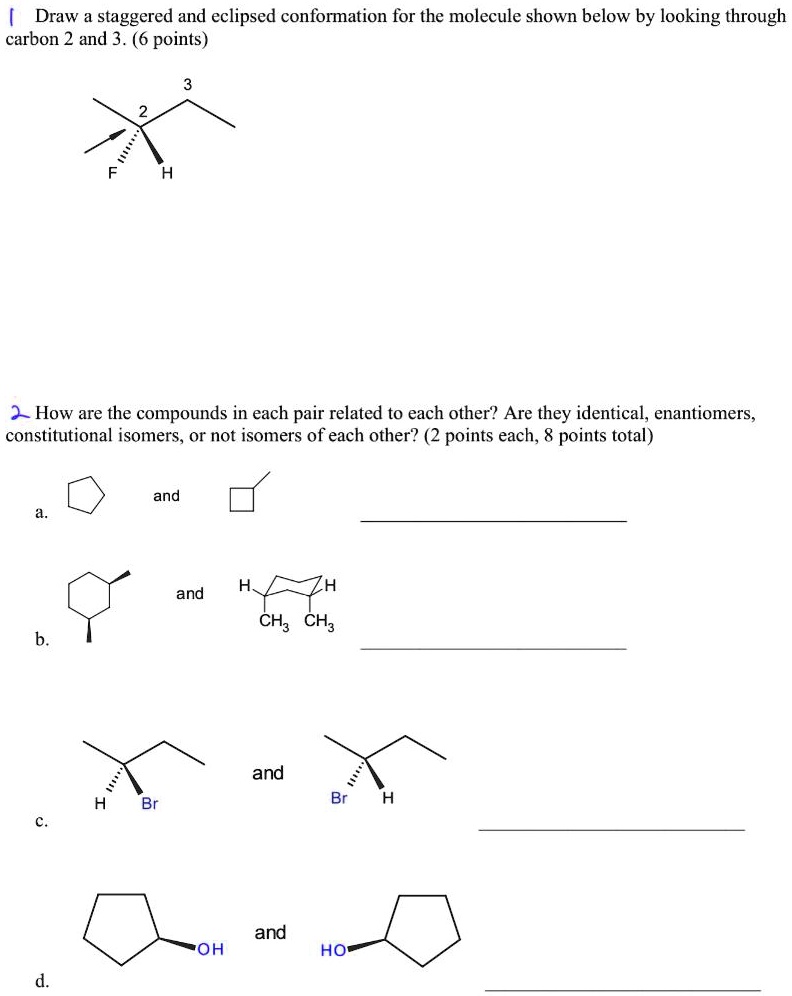 | Draw a staggered and eclipsed conformation for the molecule shown ...