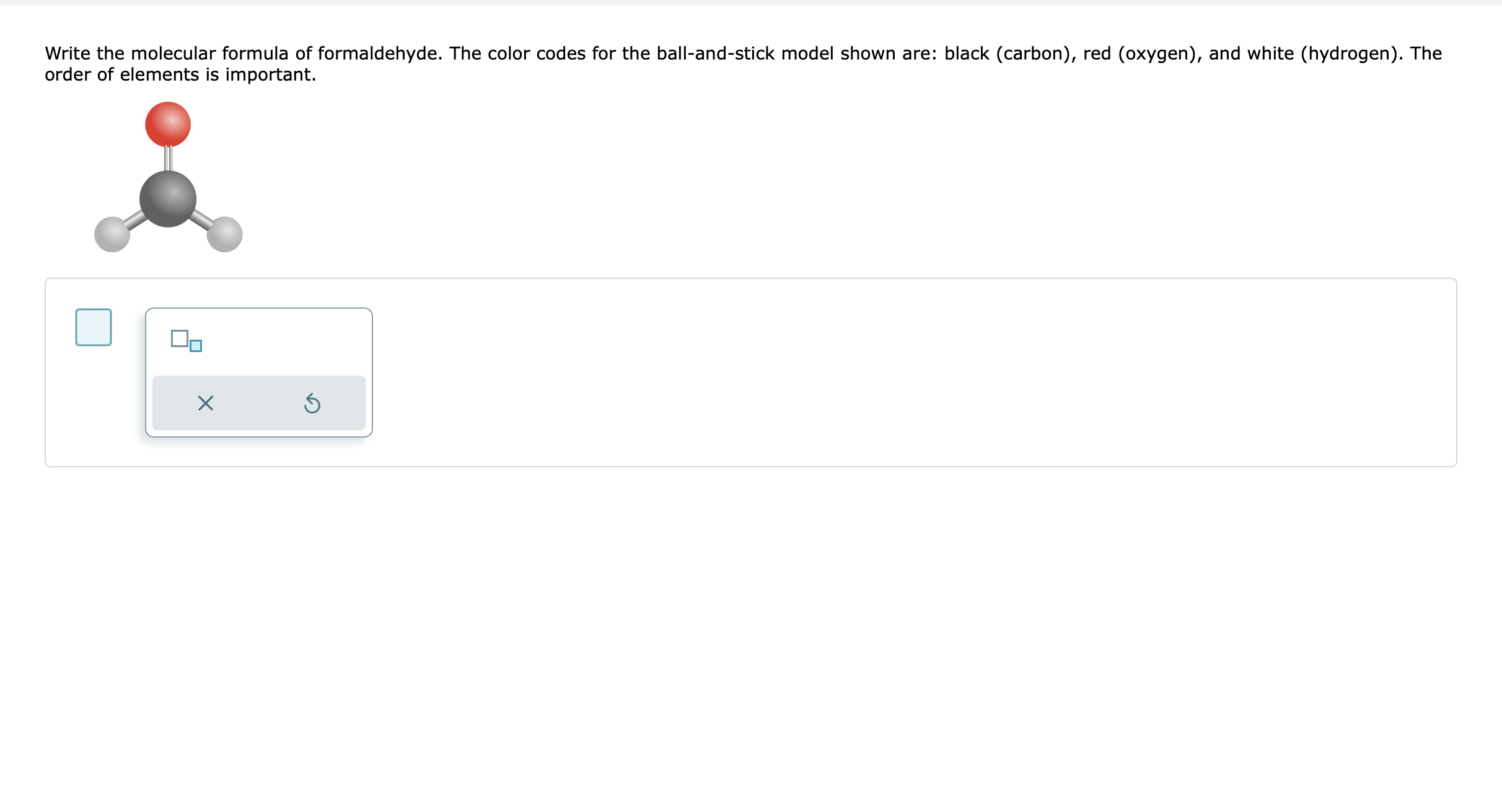 SOLVED: Write the molecular formula of formaldehyde. The color codes ...