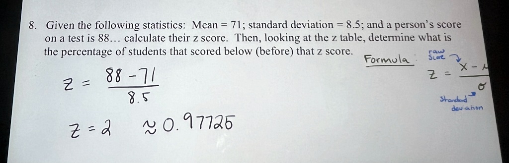 SOLVED: Given the following statistics: Mean = 71; standard deviation = 8.5; and a person's ...