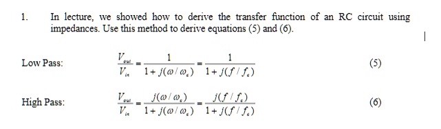 SOLVED: In the lecture, we showed how to derive the transfer function of an RC circuit using ...